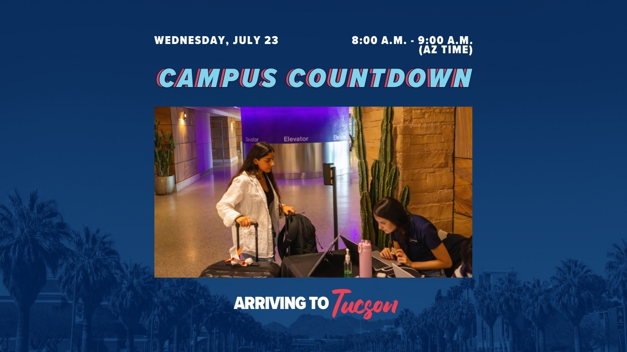 Campus Countdown: Arriving to Tucson | Arizona International